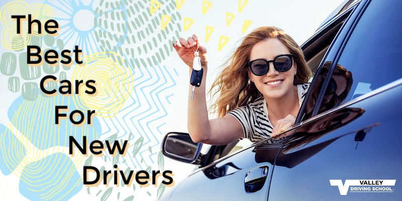 The Best Cars For New Drivers - Valley Driving School
