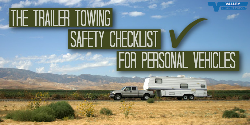 The Trailer Towing Safety Checklist for Personal Vehicles - Valley ...