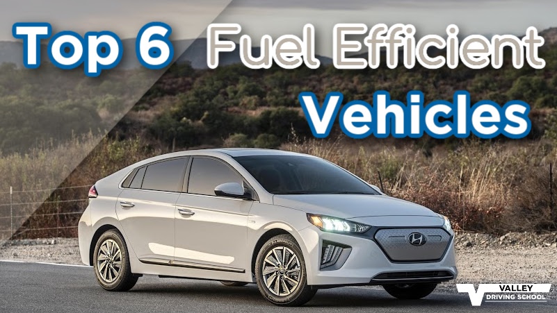 Top 6 Fuel Efficient Vehicles - Valley Driving School