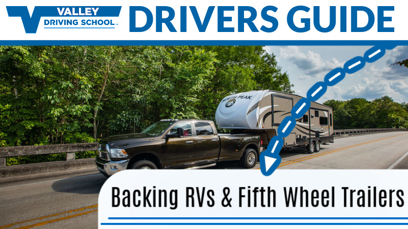 Drivers Guide to Backing RVs & Fifth Wheel Trailers - Valley Driving School