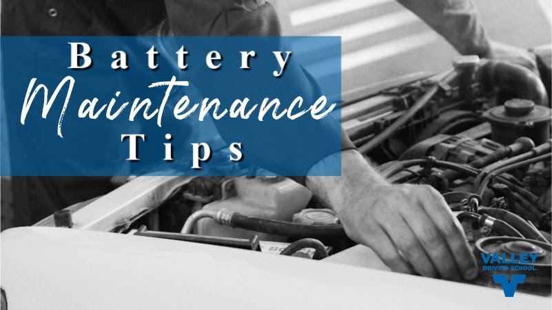 Battery Maintenance Tips - Valley Driving School