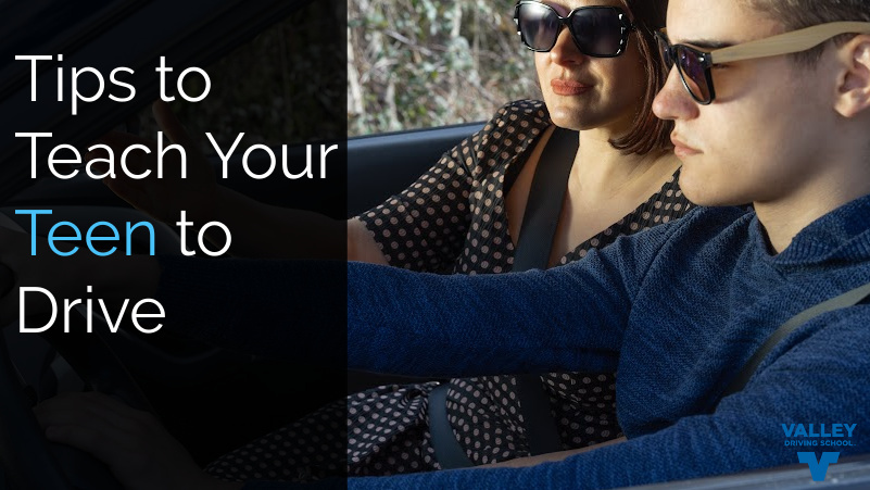Tips to Teach Your Teen to Drive - Valley Driving School