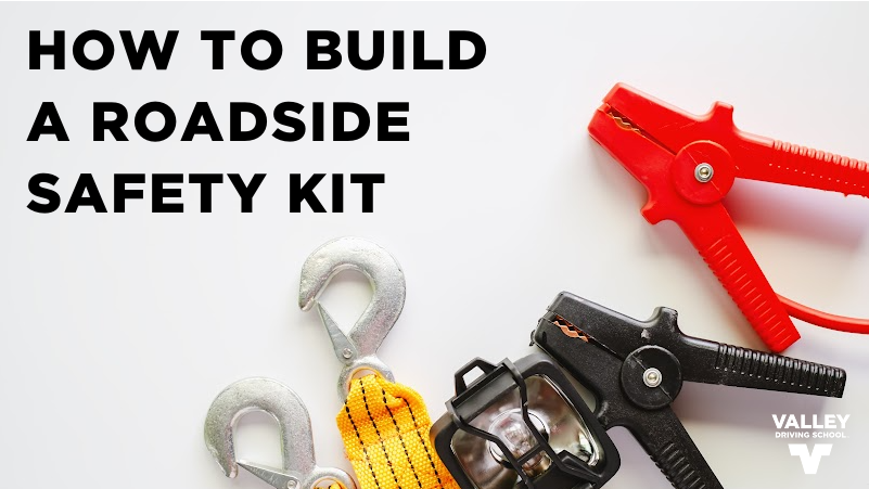 How to Build a Roadside Safety Kit - Valley Driving School