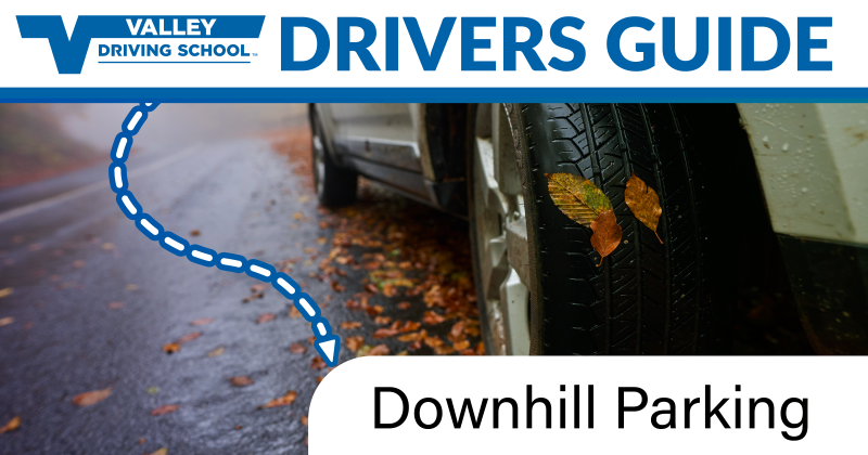 Drivers Guide to Downhill Parking - Valley Driving School