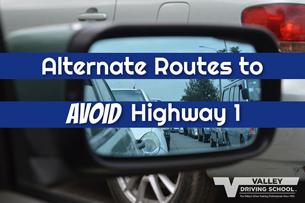 Alternate Routes to Avoid Highway 1 - Valley Driving School