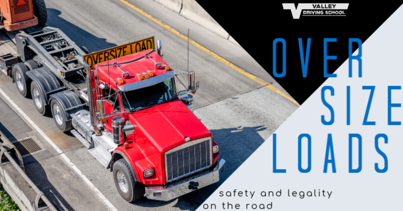 Oversize Loads: Safety and Legality on the Road - Valley Driving School