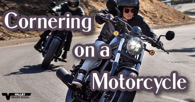 Cornering on a Motorcycle - Valley Driving School
