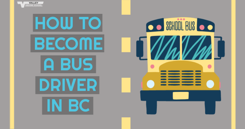 How to Become a Bus Driver in BC - Valley Driving School