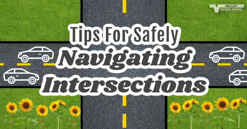 Tips for Safely Navigating Intersections - Valley Driving School