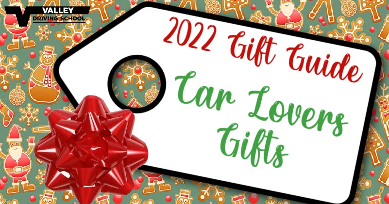 2022 Gift Guide: Car Lover Gifts - Valley Driving School