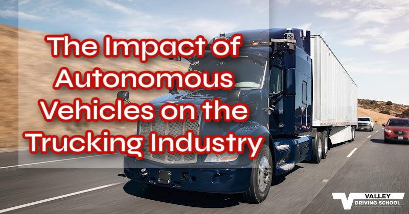 The Impact of Autonomous Vehicles on the Trucking Industry - Valley ...
