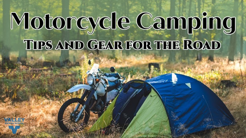 Motorcycle Camping: Tips and Gear for the Road - Valley Driving School