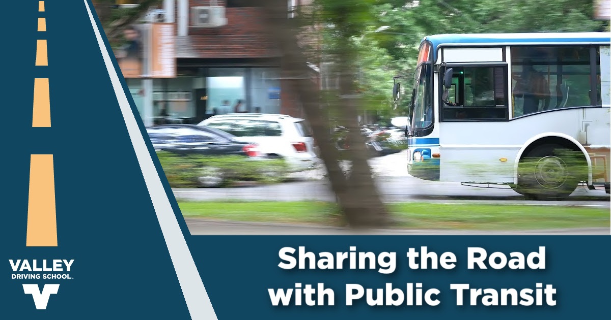 Sharing the Road with Public Transit - Valley Driving School