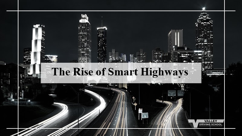 The Rise of Smart Highways - Valley Driving School