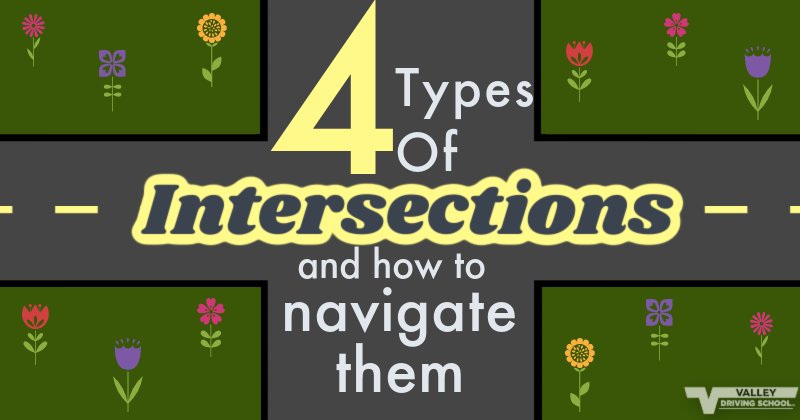 4 Types of Intersections and How to Navigate Them - Valley Driving School