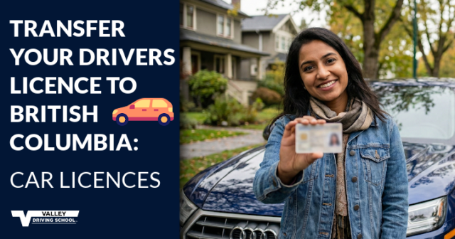 How to Transfer Your Driver’s Licence to B.C. (Car Licence)